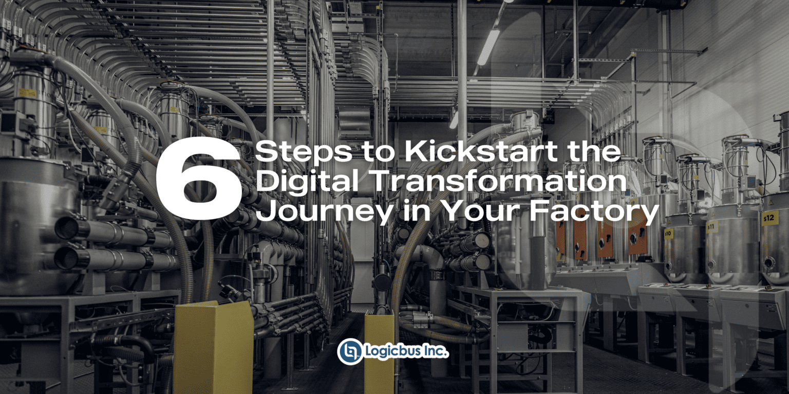 6 Steps to Kickstart the Digital Transformation in Your Factory
