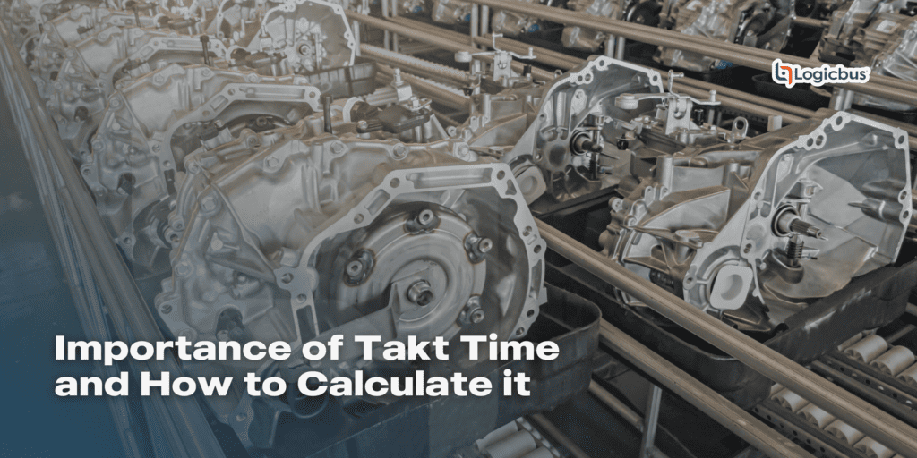 Importance of Takt Time and How to Calculate it – Blog Logicbus
